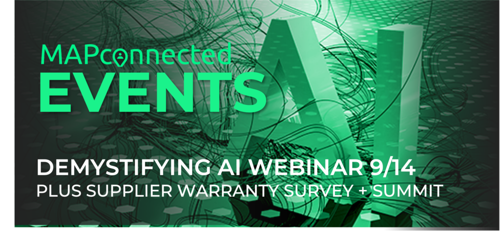Demystifying AI Webinar 9/14 Plus Supplier Warranty Survey + Summit - MAPconnected