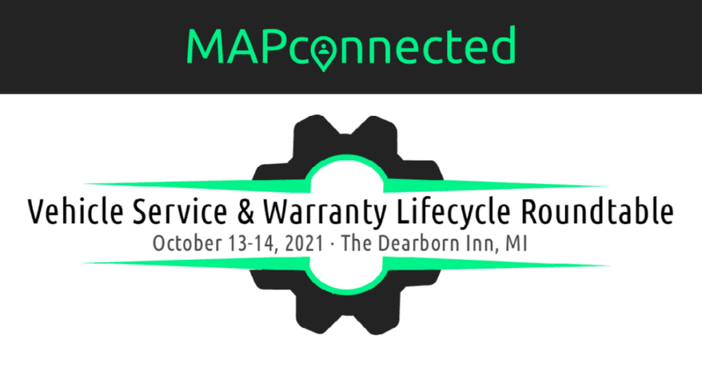 Vehicle Service & Warranty Lifecycle Roundtable 2021 - MAPconnected